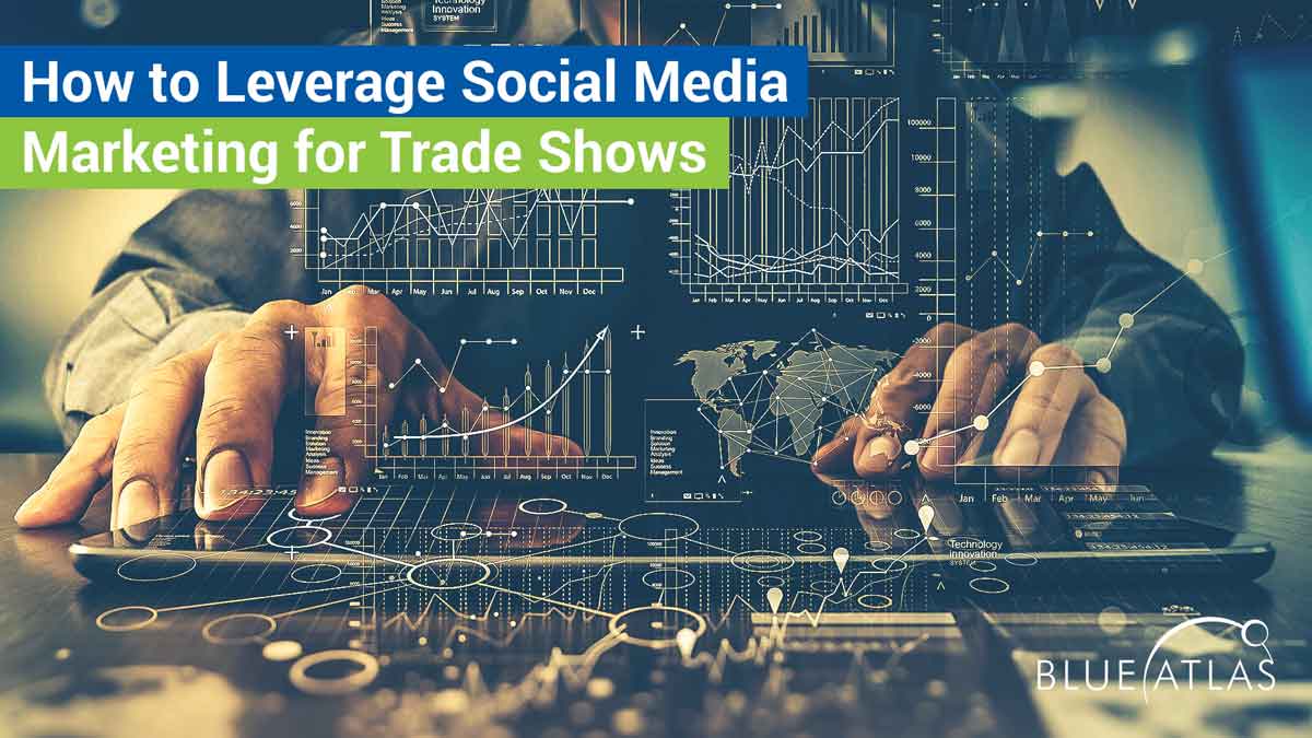 9 Tips To Leverage Social Media Marketing For Trade Shows