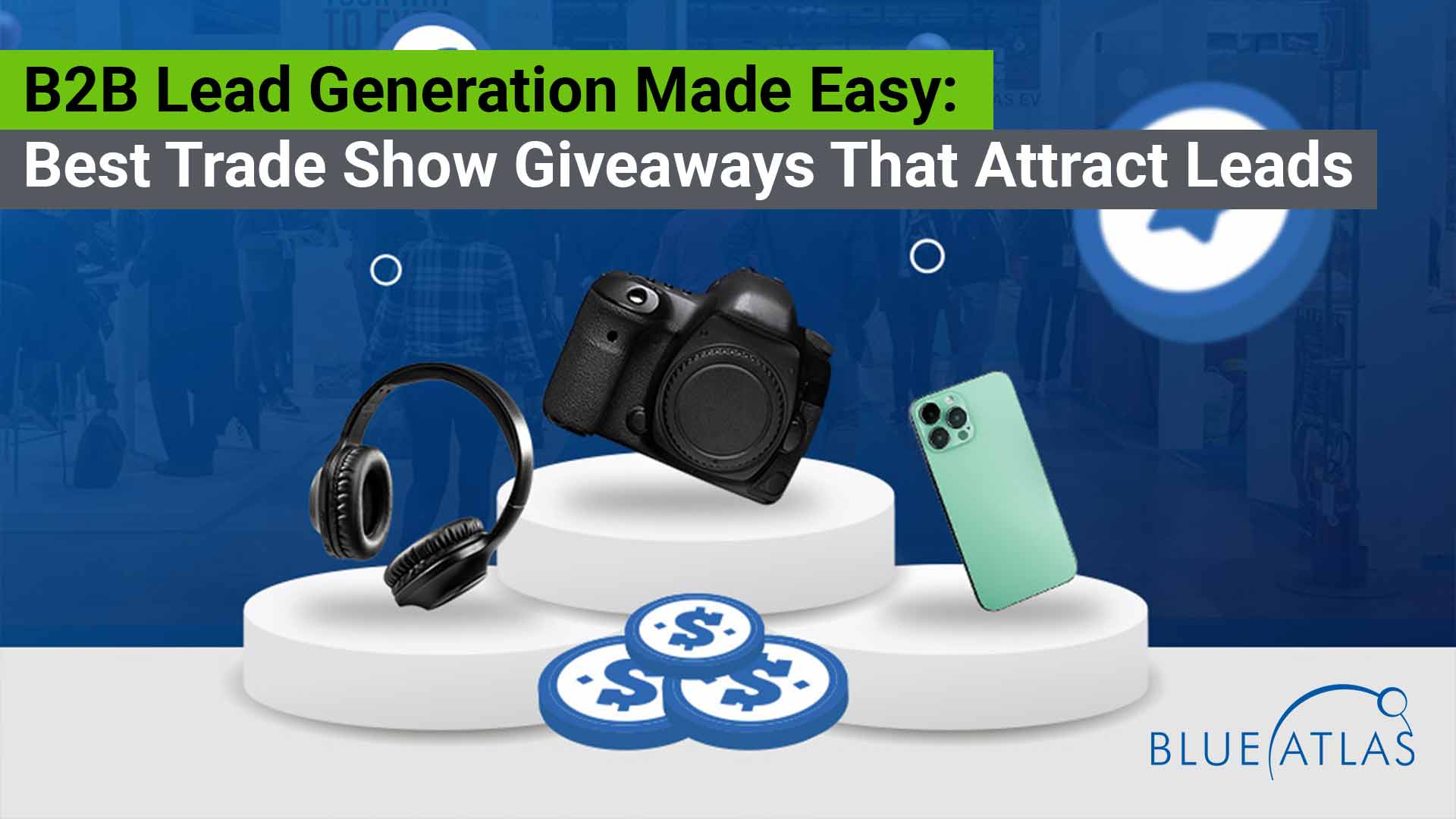 Best Trade Show Giveaways That Attract Leads for B2B in 2025