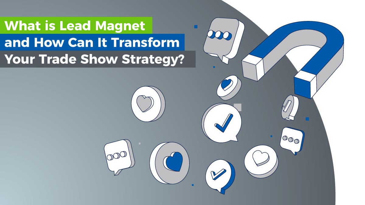 What is a Lead Magnet? Drive More Trade Show Leads in 2025